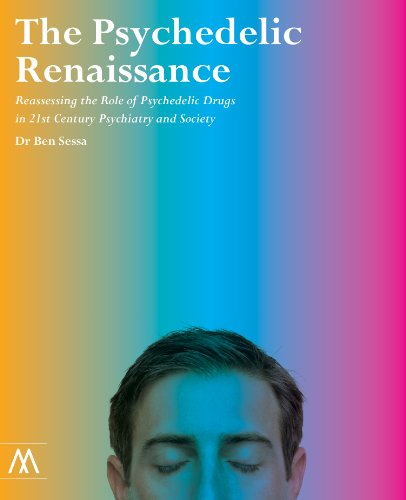 The Psychedelic Renaissance: Reassessing the Role of Psychedelic Drugs in 21st Century ...