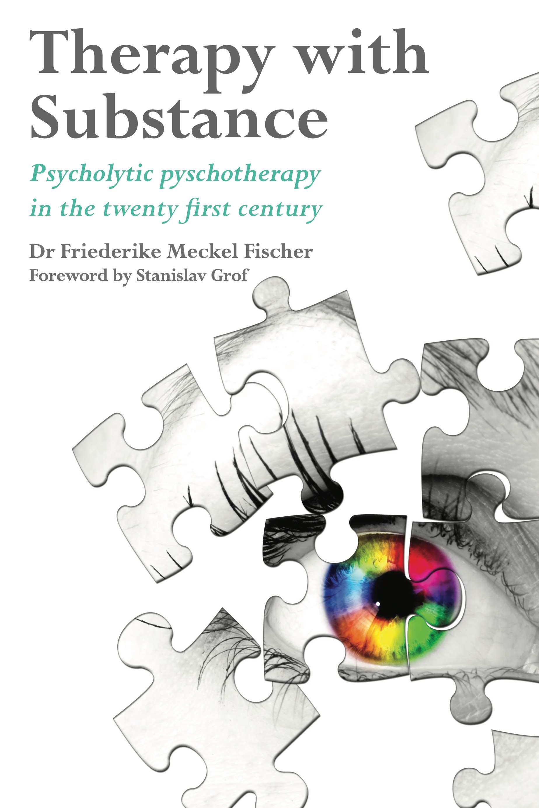 Therapy with Substance : Psycholytic Psychotherapy in the Twenty-First ...
