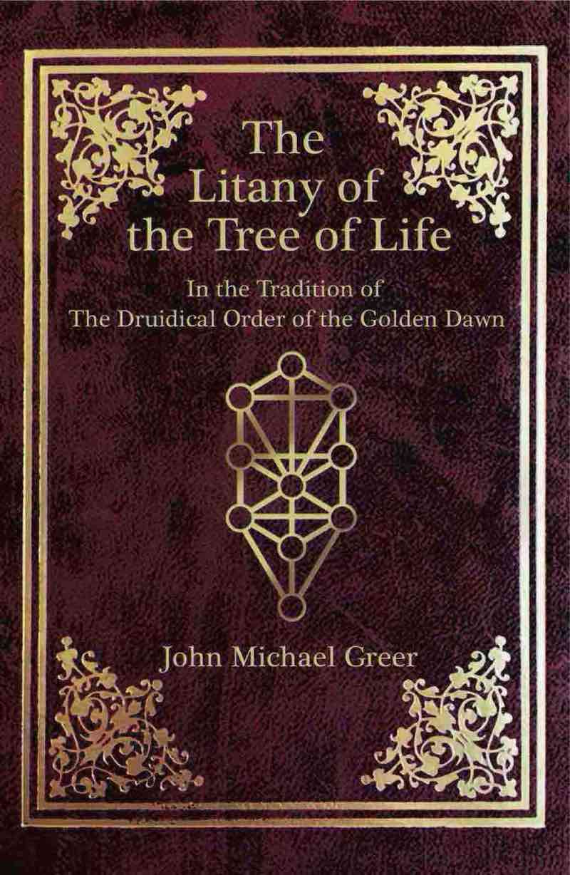 The Litany of the Tree of Life : In the Tradition of The Druidical ...