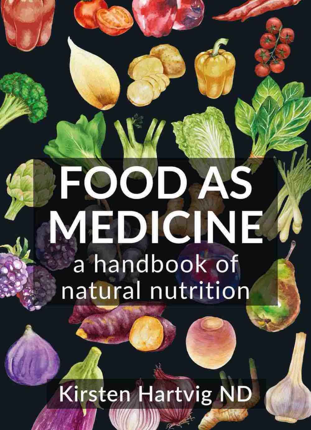 Food as Medicine : A Handbook of Natural Nutrition - Kirsten Hartvig ...